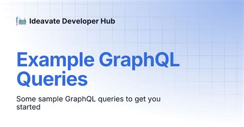 Example Graphql Queries Ideavate Developer Hub