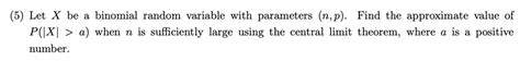 5 Let X Be A Binomial Random Variable With Parameters Np Find The