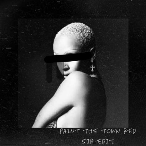 Stream Paint The Town Red SIB EDIT By SIB Listen Online For Free On SoundCloud