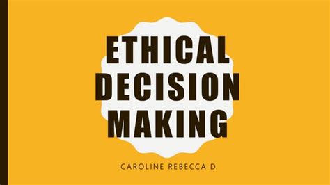 Ethical Decision Making Process Pptx