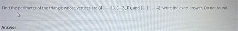 [answered] Find The Perimeter Of The Triangle Whose Vertices Are 4 1 3 Kunduz