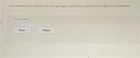 Solved The Expression Of An Inherited Trait Is The Genotype