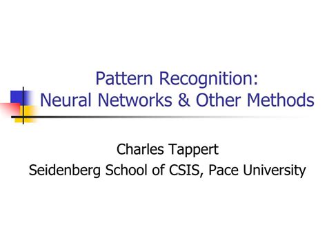 PPT Pattern Recognition Neural Networks Other Methods PowerPoint Presentation ID
