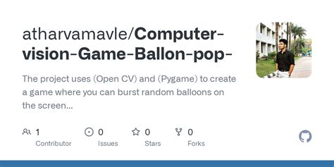 GitHub Atharvamavle Computer Vision Game Ballon Pop The Project Uses Open CV And Pygame