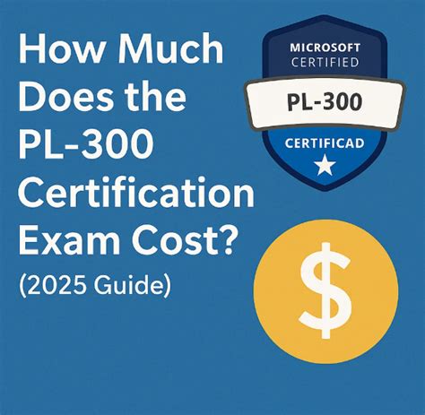 How Much Does The Pl 300 Certification Exam Cost 2025 Guide