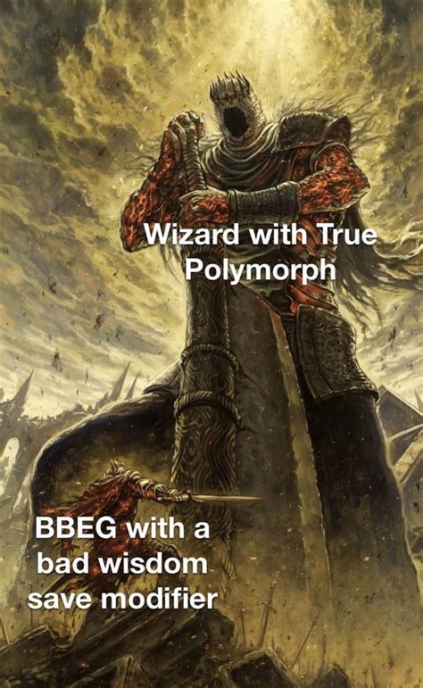 True Polymorph Go Brrrr R Dndmemes
