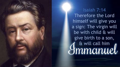 보라 처녀가 잉태하여 아들을 낳을 것이요 그 이름을 임마누엘이라 하리라 [이사야 7 14] 12월 25일 스펄전 아침묵상 Behold A Virgin Shall