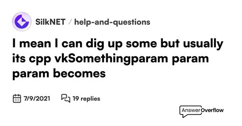 I Mean I Can Dig Up Some But Usually Its ```cpp Vksomethingparam