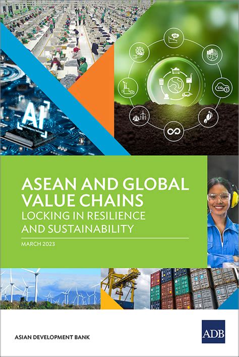 Asean And Global Value Chains Locking In Resilience And Sustainability