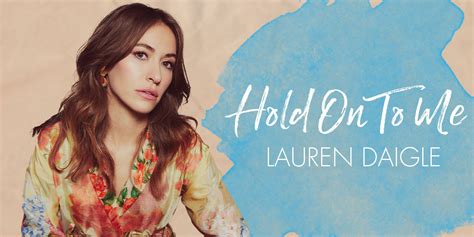 Lauren Daigle Opens Next Artistic Chapter With New Single Hold On To
