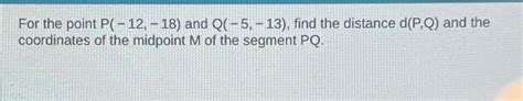 solved for the point p 12 18 ﻿and q 5 13 ﻿find the