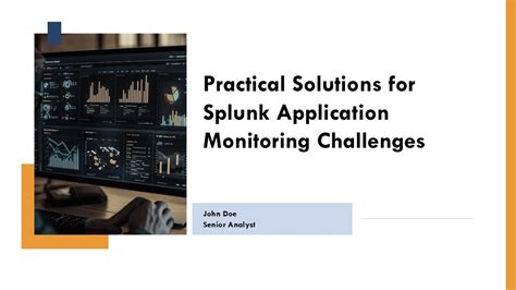 Practical Solutions For Splunk Application Monitoring Challenges Ppt Example St Ai