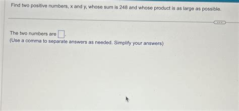 solved find two positive numbers x ﻿and y ﻿whose sum is