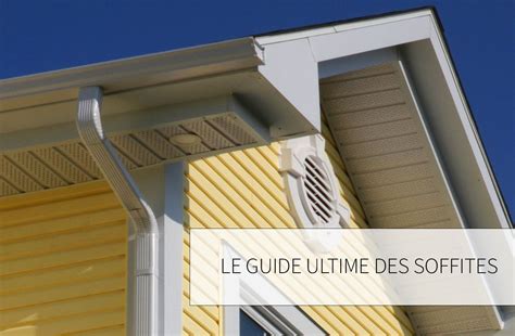 Le Guide Ultime Des Soffites Kaycan