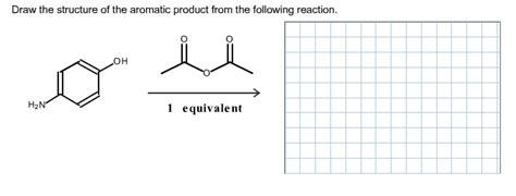 Solved Draw The Structure Of The Aromatic Product From The