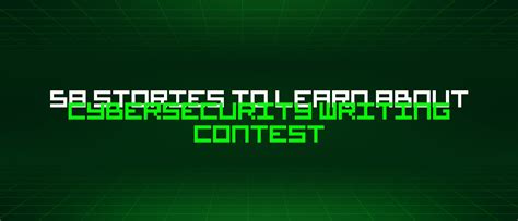 58 Stories To Learn About Cybersecurity Writing Contest Hackernoon
