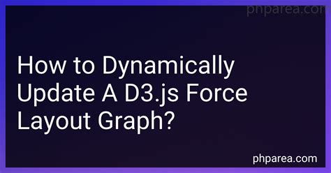 how to dynamically update a d3 js force layout graph in 2025