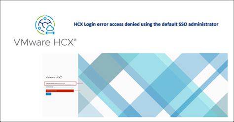 hcx login error access denied using the default sso administrator