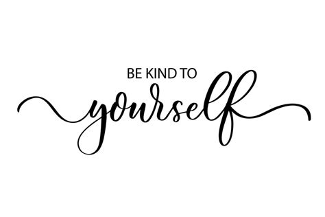 Be Kind To Yourself Vector Art Icons And Graphics For Free Download