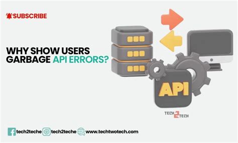 Why Show Users Garbage Api Errors Tech2tech Blog
