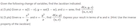 Solved Given The Following Change Of Variables Find The Chegg Com