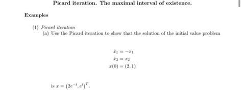 Solved Picard iteration. The maximal interval of existence. | Chegg.com