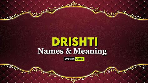 drishti name meaning origin astrology details personality