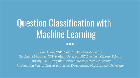 Question Classification With Machine Learning Jason Liang Ysp