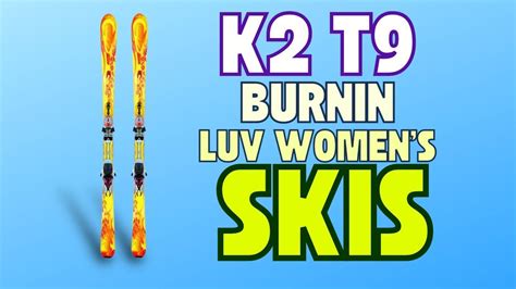 Awesome Fast Skis For Womens K2 T9 Burnin Luv Womens Skis Review