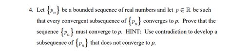 solved 4 let {pn} be a bounded sequence of real numbers and