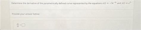 Solved Determine The Derivative Of The Parametrically Chegg