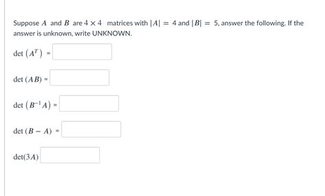 solved suppose a and b are 4 x 4 matrices with [a] 4