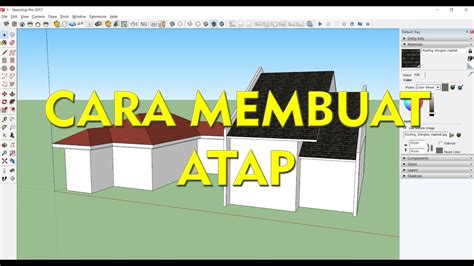 SketchUp Tutorial - Cara Membuat Atap Limas dan Pelana Tanpa Plugin ...
