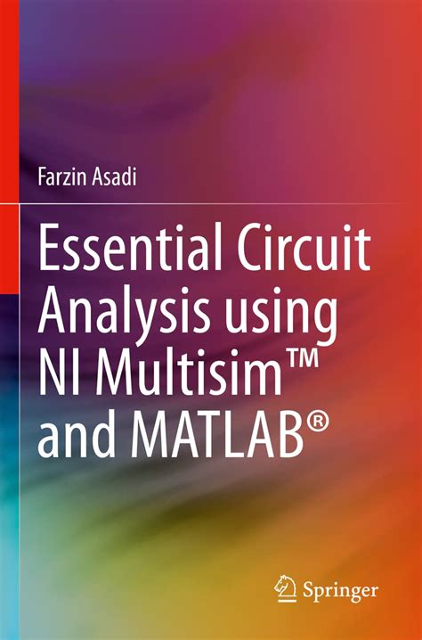 Essential Circuit Analysis using NI Multisim™ and MATLAB®: Asadi ...