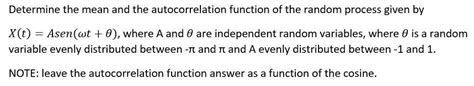 Solved Determine The Mean And The Autocorrelation Function Chegg