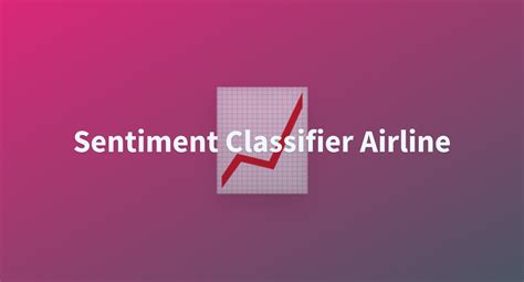 Sentiment Classifier Airline A Hugging Face Space By Ssahas