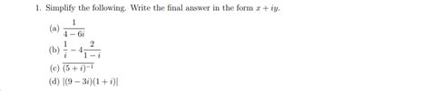 Solved Simplify The Following Write The Final Answer In Chegg