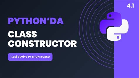 İleri Seviye Python Kursu 41 Class Constructor Yapıcı Metot Youtube
