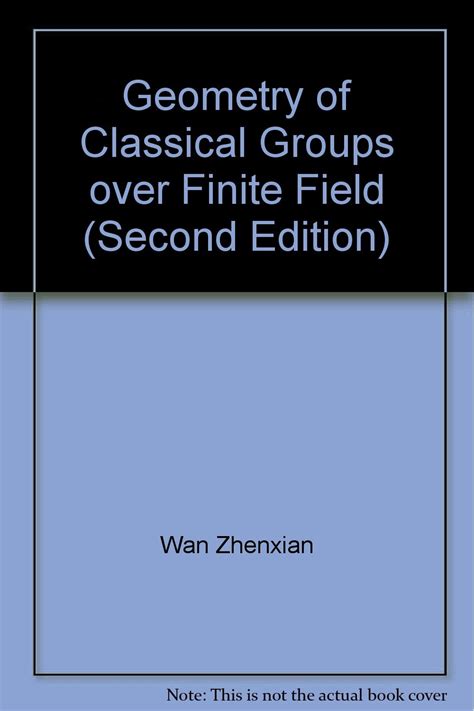 Geometry Of Classical Groups Over Finite Field Second Edition Wan