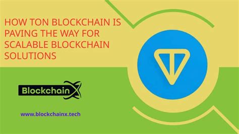 How Ton Blockchain Is Paving The Way For Scalable Blockchain Solutionspptx