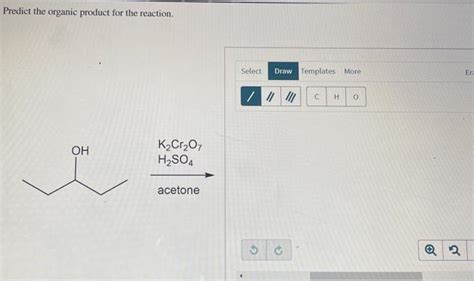 Solved Predict The Organic Product For The Reaction Acetone