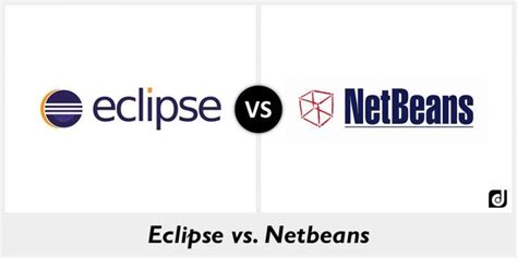 Eclipse Vs Netbeans A Comparison