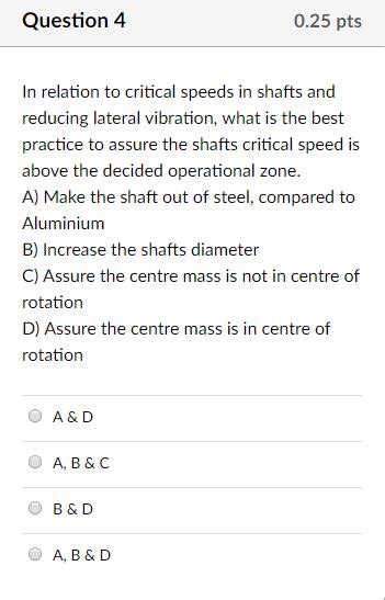 solved question4 0 25 pts in relation to critical speeds in