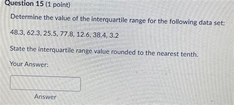 Solved Determine The Value Of The Interquartile Range For
