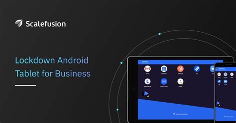how to lockdown android tablet for business purposes r saasblogs