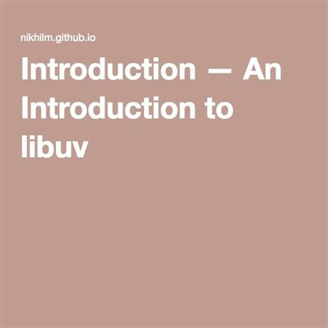 Introduction — An Introduction To Libuv Introduction The C Programming Language Make It Work