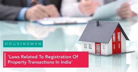 Laws Related To Registration Of Property Transactions In India Property Insights Property