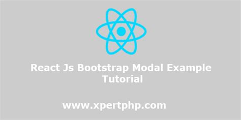 react js bootstrap modal example tutorial xpertphp