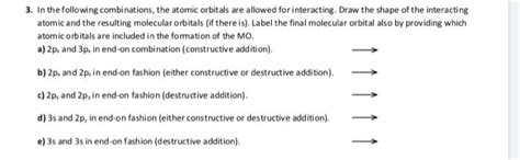 Solved 3 In The Following Combinations The Atomic Orbitals