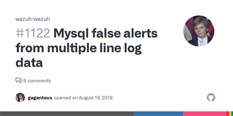 Mysql False Alerts From Multiple Line Log Data · Issue 1122 · Wazuh